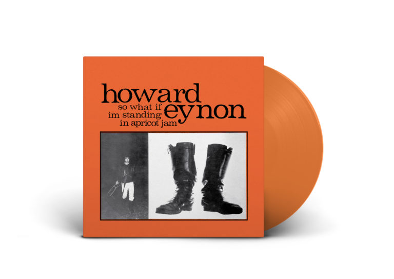 Howard Eynon – so what if im standing in apricot jam – FIRE RECORDS